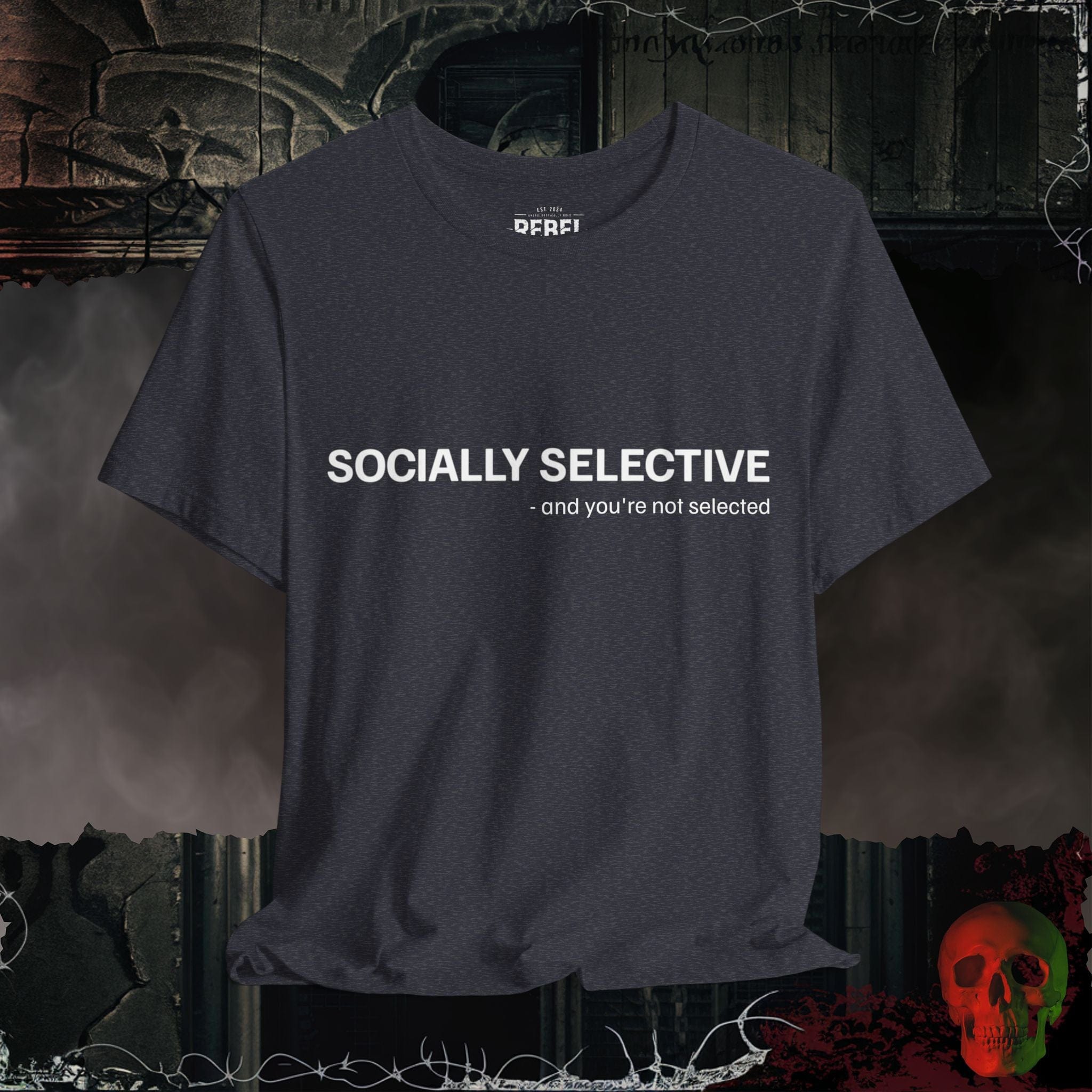 Socially Selective T-Shirt – Rebel Ink Designs