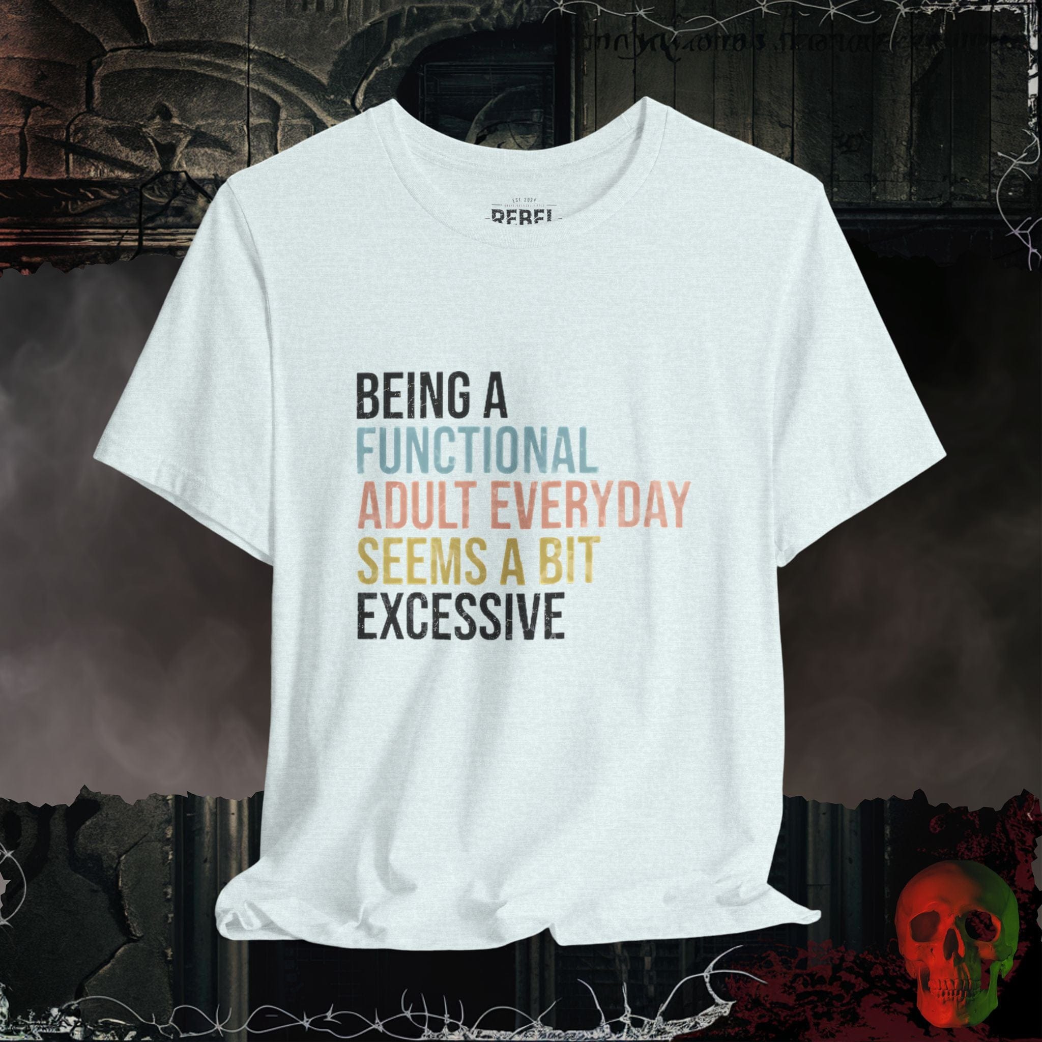 Functional Adulting Tee - Witty & Relatable Humor – Rebel Ink Designs